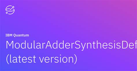Modularaddersynthesisdefault Latest Version Ibm Quantum Documentation