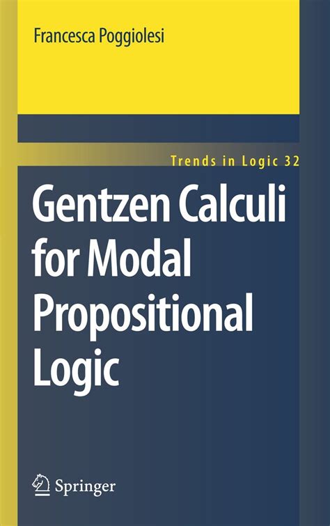 Gentzen Calculi For Modal Propositional Logic Trends In Logic 32 Poggiolesi Francesca