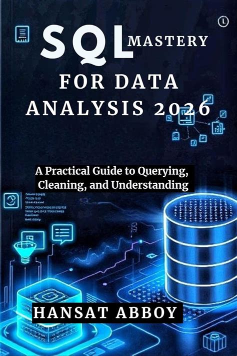 Sql Mastery For Data Analysis 2026 A Practical Guide To Querying