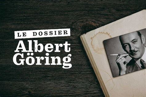 Le Dossier Albert Göring Documentaire De Véronique Lhorme France 2014