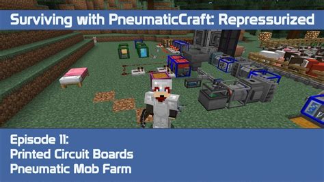 Pneumaticcraft Repressurized 11 Printed Circuit Boards Pneumatic Mob Farm Youtube