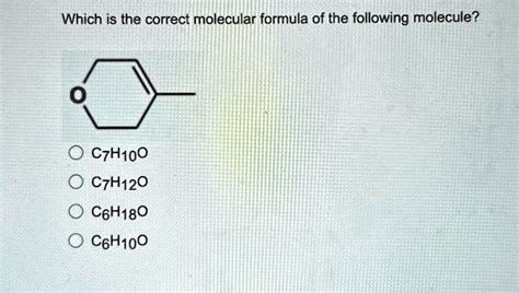 [get Answer] Which Is The Correct Molecular Formula Of The Following Molecule C7h10o C7h12o