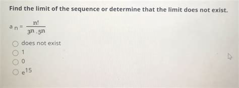 Solved Find The Limit Of The Sequence Or Determine That The Chegg