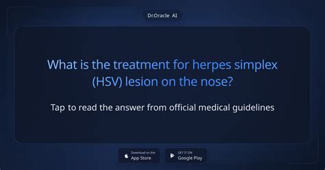 What Is The Treatment For Herpes Simplex Hsv Lesion On The Nose