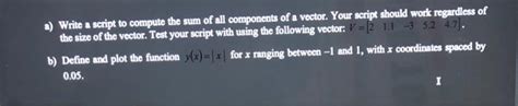 Solved A Write A Script To Compute The Sum Of All