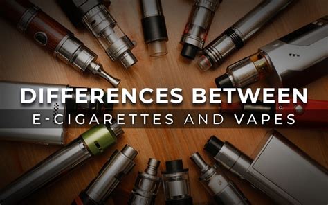 Differences Between E Cigarettes And Vapes Vapes Direct Pk