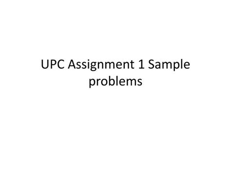 Ppt Upc Assignment 1 Sample Problems Powerpoint Presentation Free Download Id2644224
