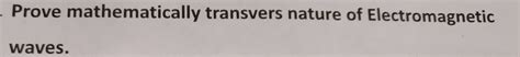 Solved Prove By Deriving The Wave Equation Using Curlcurl