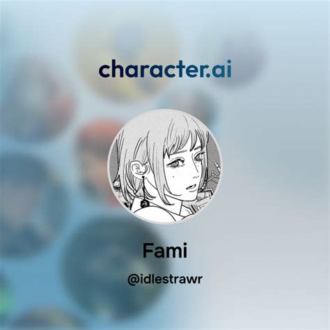 Chat With Fami Characterai Ai Chat Reimaginedyour Words Your World