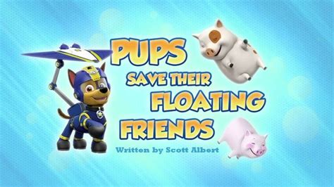 Paw Patrol Pups Save Their Floating Friends S3e49