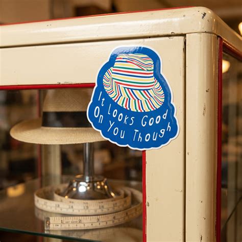 It Looks Good On You Though Sticker M00nshot