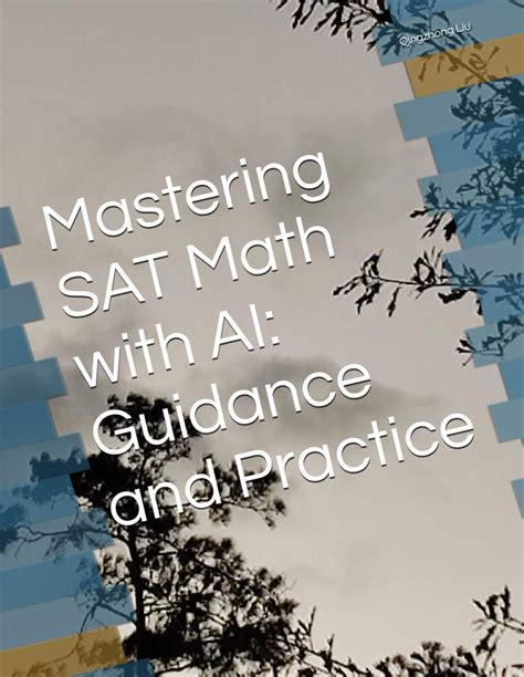 Mastering Sat Math With Ai Guidance And Practice Uk Liu