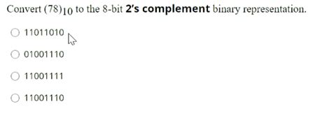 Solved Convert (78)10 to the 8-bit 2's complement binary | Chegg.com