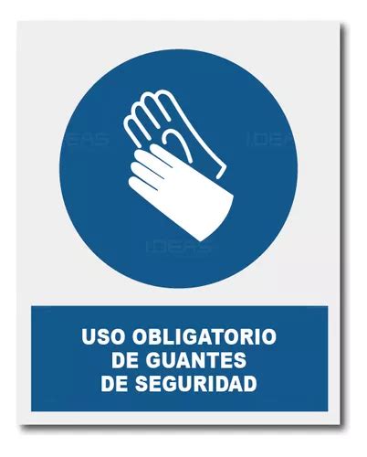 Señalamiento Uso Obligatorio De Guantes De Seguridad Letrero Meses