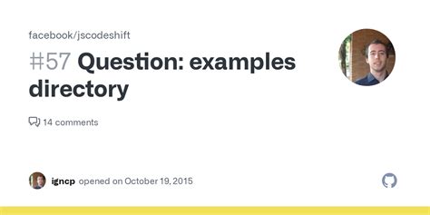 question examples directory · issue 57 · facebook jscodeshift · github