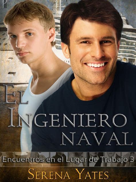 Serena Yates Encuentros En El Trabajo 3 El Ingeniero Naval Pdf Buques Crucero