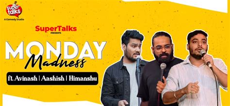 Monday Madness Stand Up Comic Acts By Avinash Aashish Himanshu Delhi Events