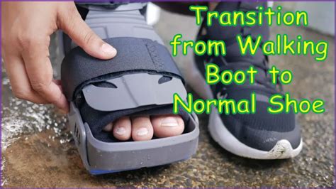 How To Transition From Walking Boot To Normal Shoe