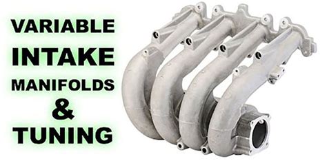 Heres Why A Variable Intake Manifold Is The Best Of Both Worlds
