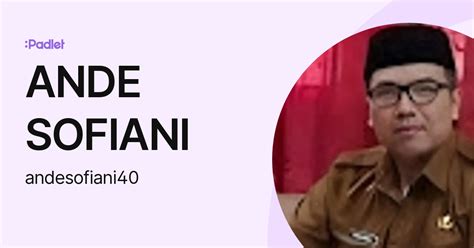 Ande Sofiani Andesofiani40 Profile Padlet