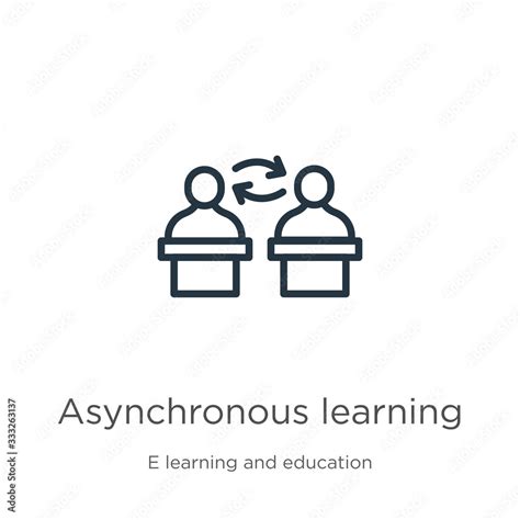 Asynchronous Learning Icon Thin Linear Asynchronous Learning Outline Icon Isolated On White