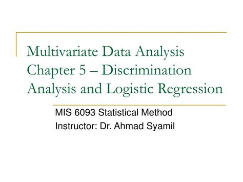 Ppt Multivariate Data Analysis Chapter 5 Discrimination Analysis And Logistic Regression