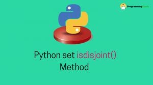Python Set Isdisjoint Method Programming Funda