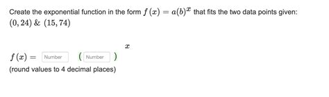 solved create the exponential function in the form