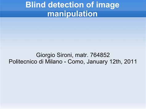 Blind Detection Of Image Manipulation Polimi Ppt