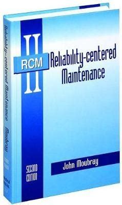 Reliability Centered Maintenance A MUST HAVE Book For All Engineers