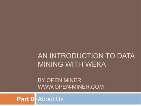 Introduction To Data Mining With Weka By Open Miner Ppt