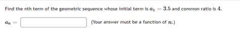 Solved Find The Nth Term Of The Geometric Sequence Whose