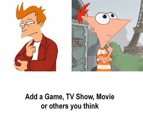 Fry And Phineas Thinking About Blank Meme By Colmodo On Deviantart