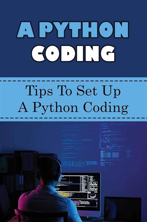 A Python Coding Tips To Set Up A Python Coding Ebook Unrath Jonathan Kindle Store