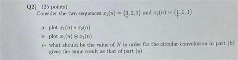 solved q2] 25 points consider the two sequences