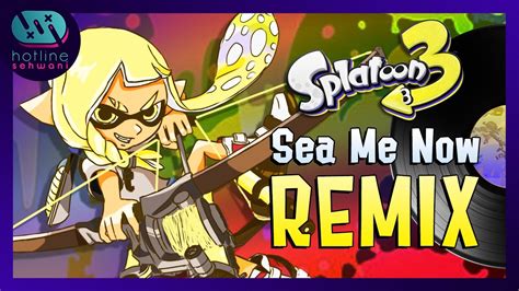 Sea Me Now And Chill Front Roe Splatoon 3 Hotline Sehwani Remix Youtube