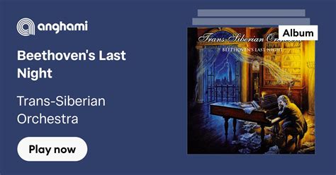 Beethovens Last Night By Trans Siberian Orchestra Play On Anghami