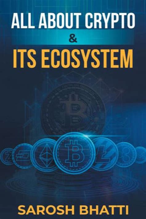 All About Crypto And Its Ecosystem By Sarosh Bhatti Is Your Roadmap