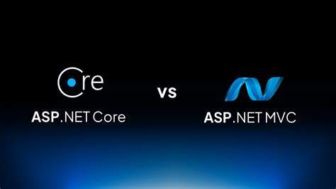 Aspnet Core Vs Aspnet Mvc Choosing The Right Framework For Your Project
