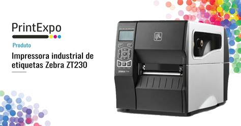 Impressora Industrial De Etiquetas Zebra Zt230 Printexpo