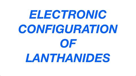 Electronic Configuration For Lanthanides Cbse Isc Neet Jee
