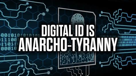 Digital Id Is Anarcho Tyranny