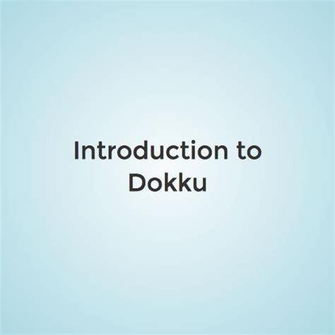 Introduction To Dokku