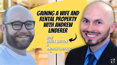 Gaining A Wife And Rental Property With Andrew Linderer Youtube
