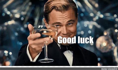 Meme Good Luck All Templates Meme
