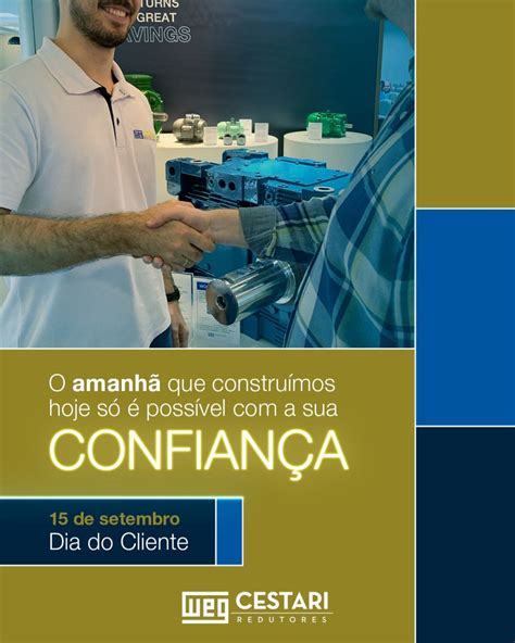 Cliente Weg Cestari Ter Vocês Ao Nosso Lado Nos Faz Mais Fortes Na Busca Contínua Pela Inovação