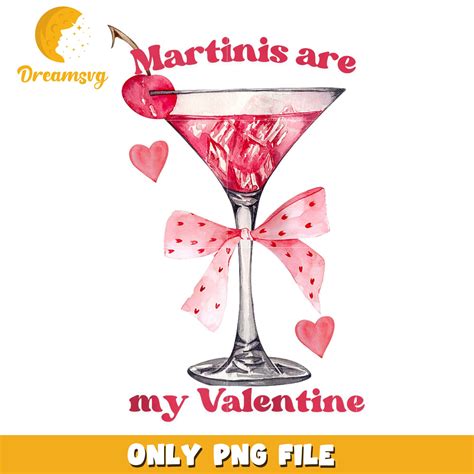Martinis Are My Valentine Day Png Coquette Bows Png Dreamsvg Store