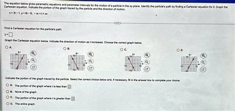 SOLVED The Equation Below Gives Parametric Equations And Parameter Intervals For The Motion Of