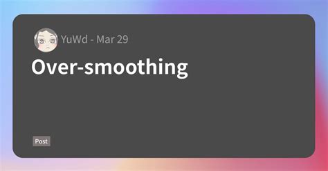Over Smoothing 行李の底に収めたり Yuwd