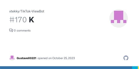 K · Issue #170 · xtekky/TikTok-ViewBot · GitHub